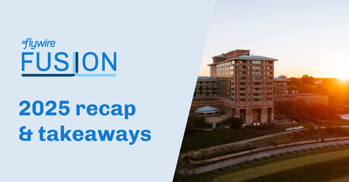 Flywire Fusion 2025 recap & takeaways | Flywire