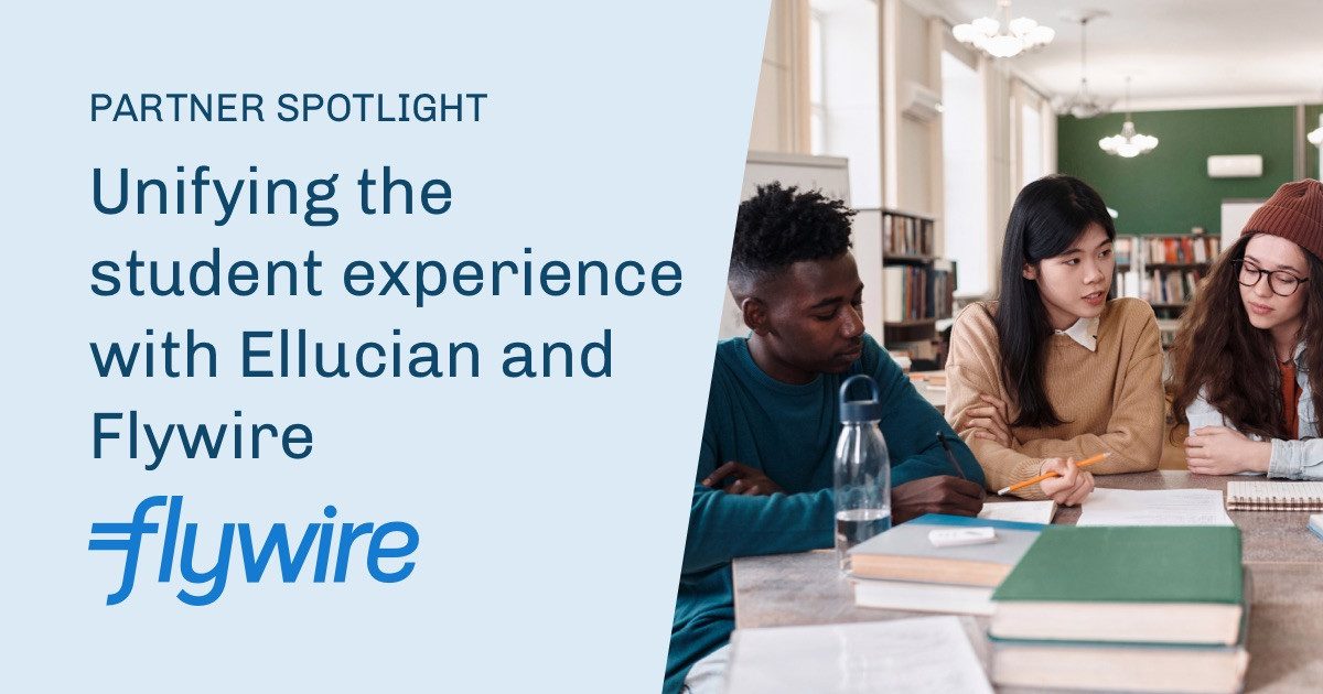 Unifying the student experience with Ellucian and Flywire | Flywire
