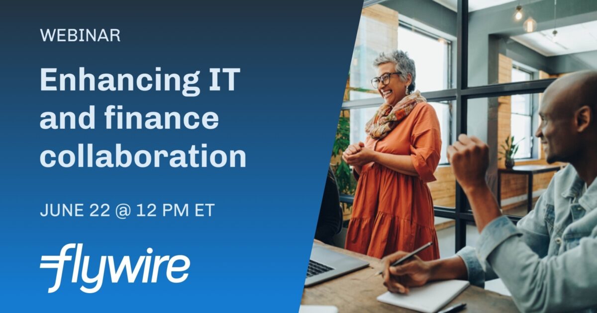 [Webinar] Enhancing IT & finance collaboration | Flywire