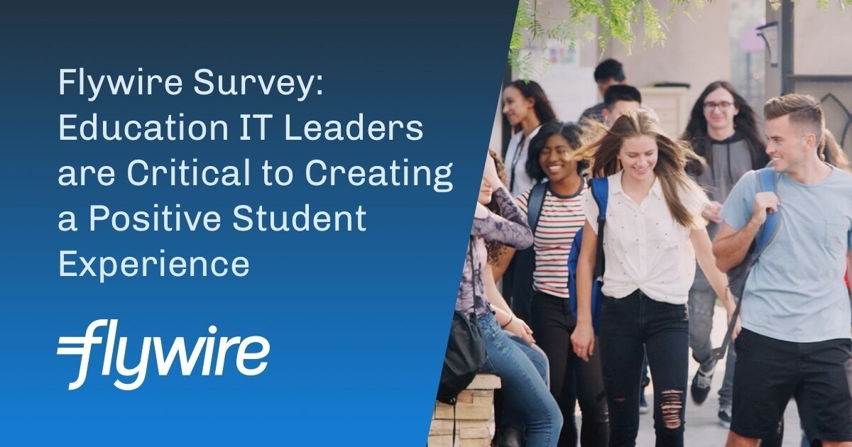 Flywire Survey: Education IT Leaders are Critical to… | Flywire