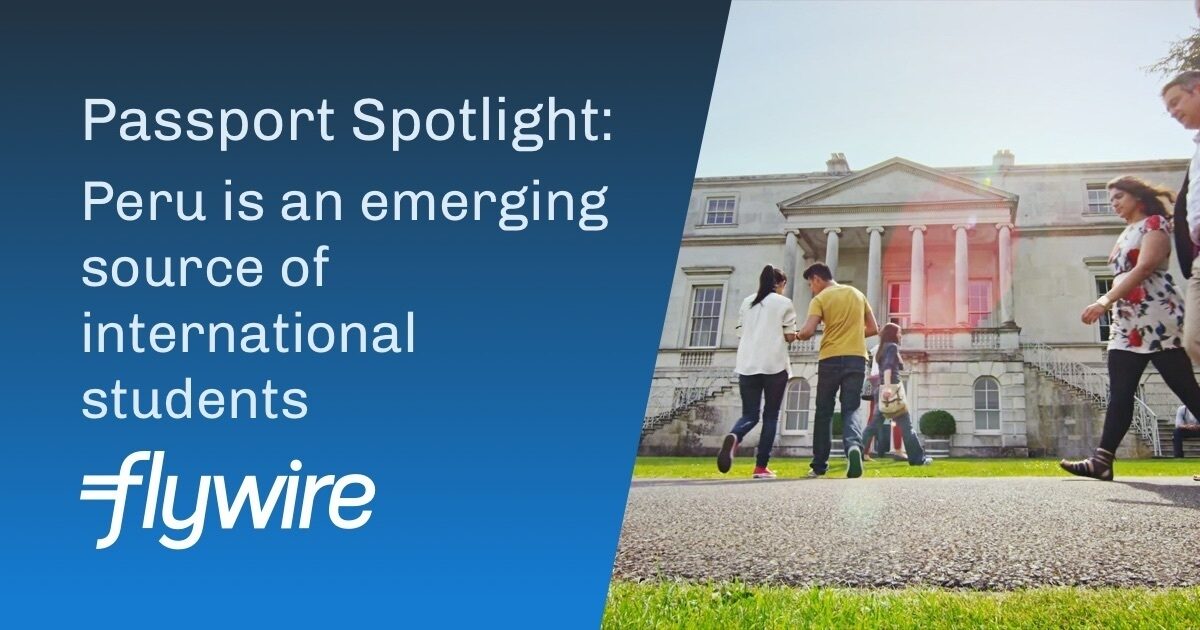 Peru: An Emerging Source of International Students | Flywire