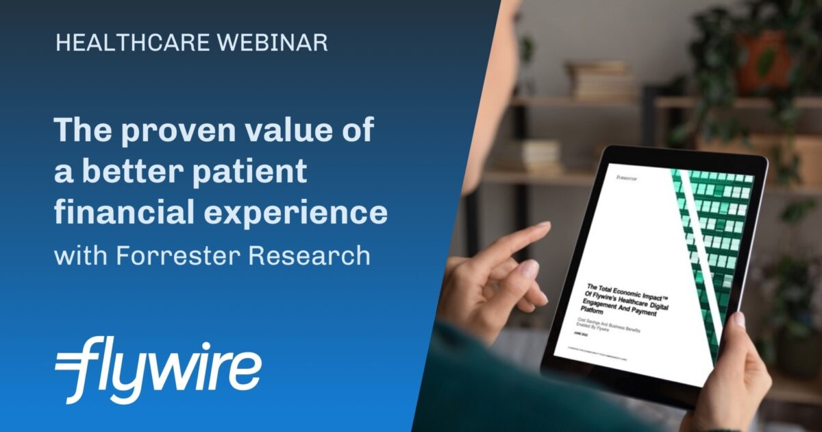The proven value of a better patient financial experience | Flywire