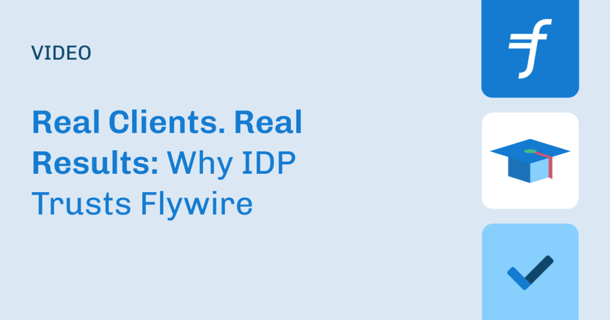 IDP Powers Global Payments with Flywire’s Agent Platform | Flywire