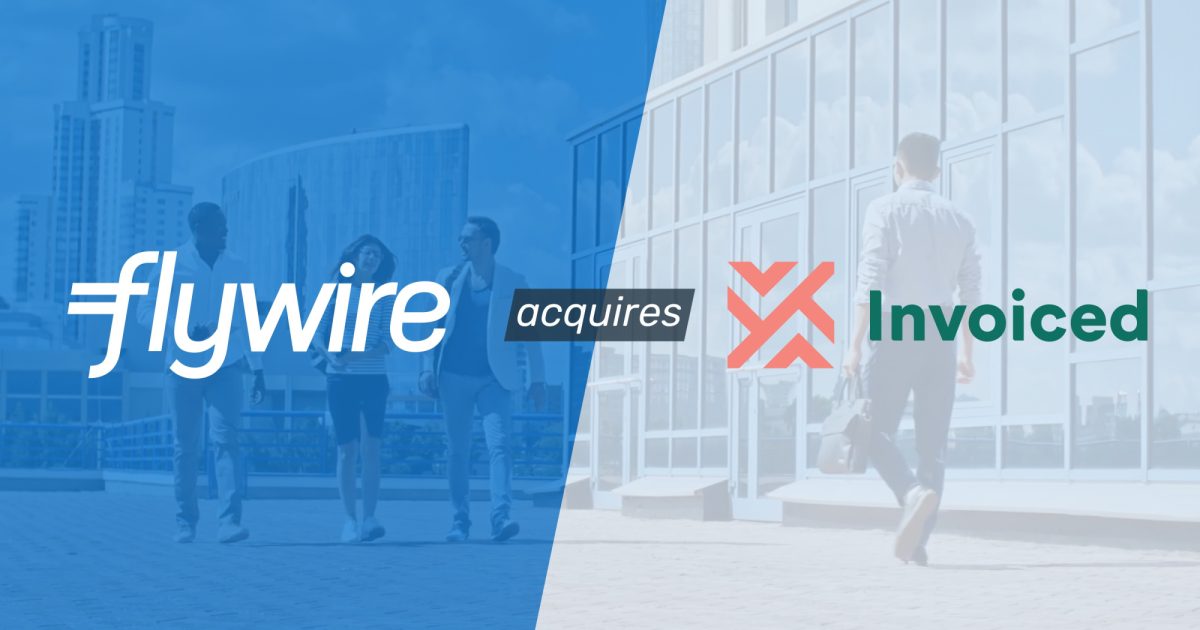 Flywire Acquires Invoiced to Bolster its Global B2B Payment… | Flywire