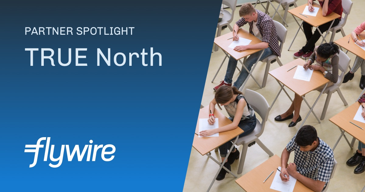 Flywire partner spotlight: TRUE North | Flywire