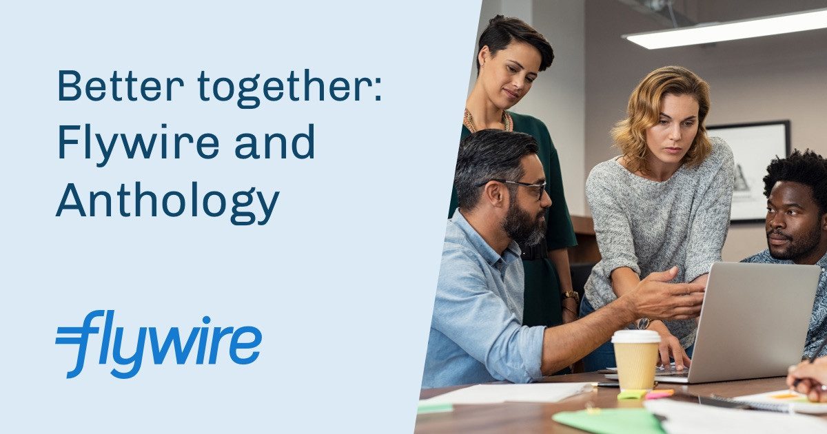 Flywire and Anthology’s partnership | Flywire