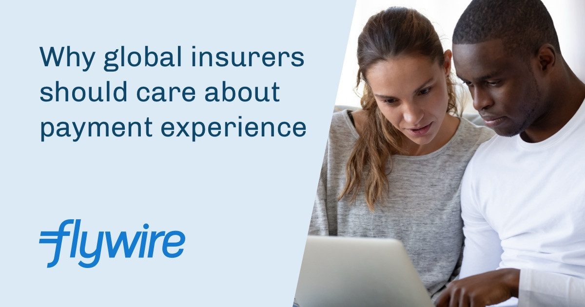 Why global insurers should care about payment experience | Flywire