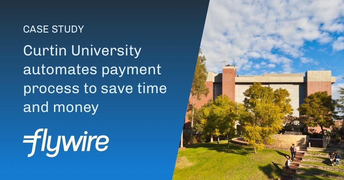Curtin University streamlines payments to save time and… | Flywire