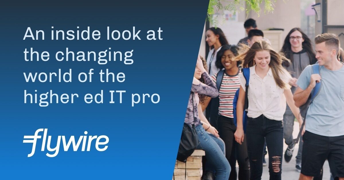 Higher education IT leaders share insight on roles and… | Flywire