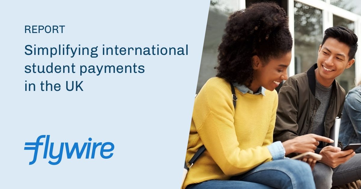 [Report] Simplifying international student payments:… | Flywire