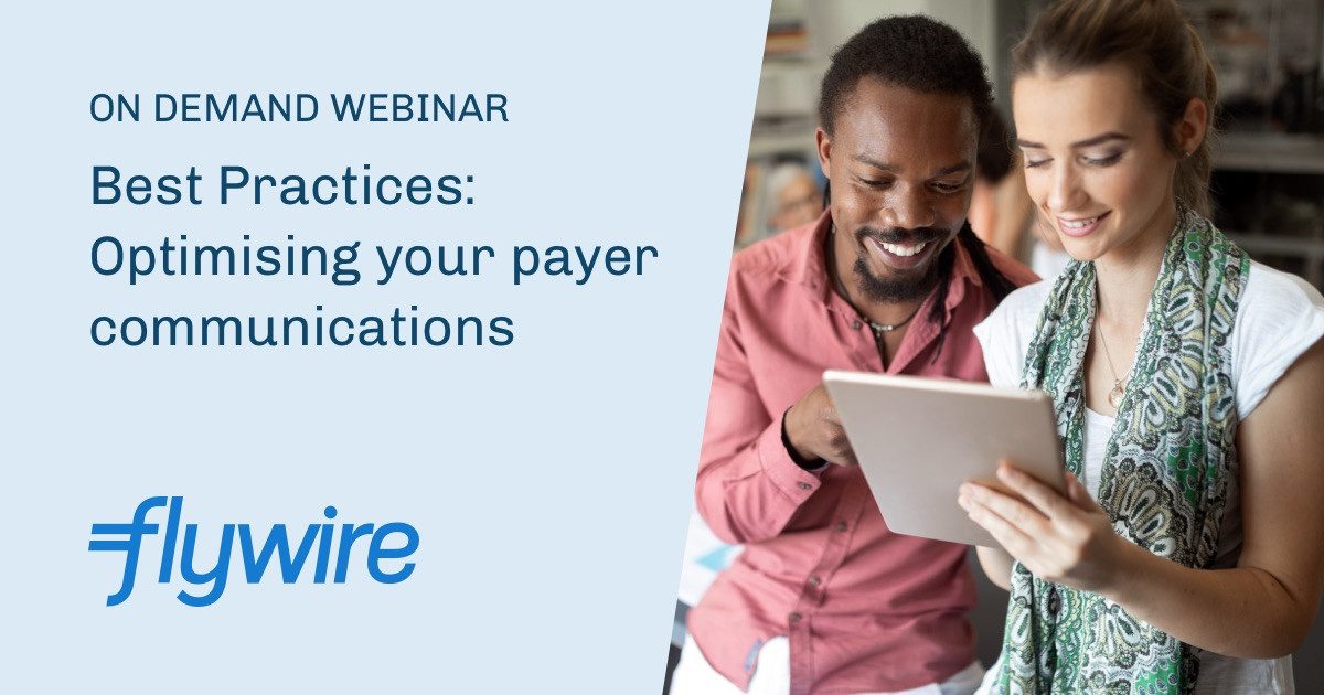 Best Practices: Optimising your payer communications | Flywire