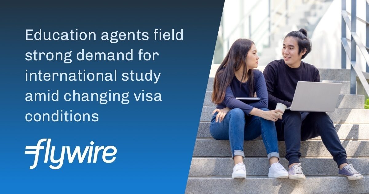 Global education agents field strong demand amid changing… | Flywire