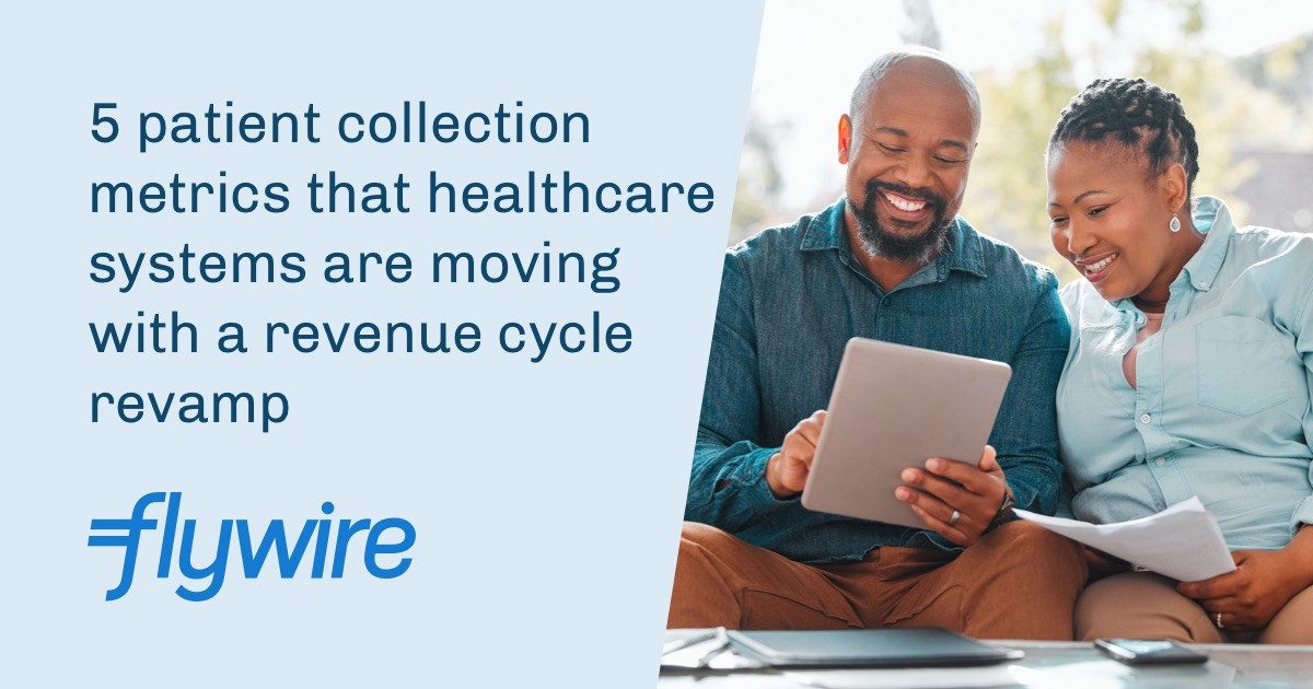 5 patient collection metrics: Revamping healthcare revenue… | Flywire