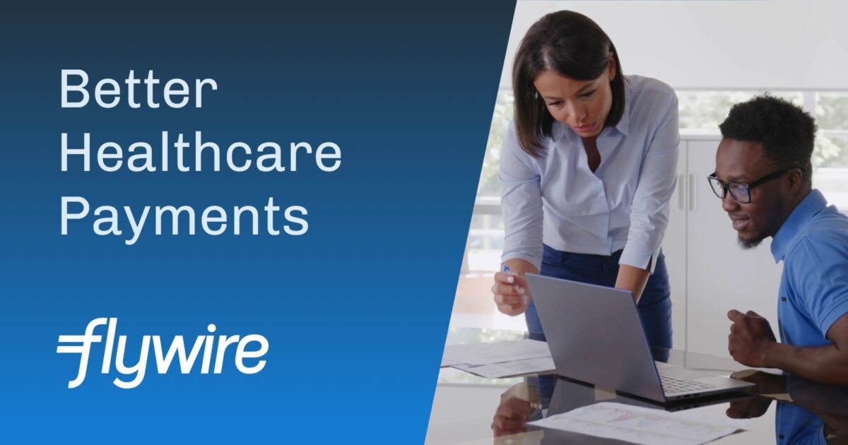 Better Healthcare Payments | Flywire