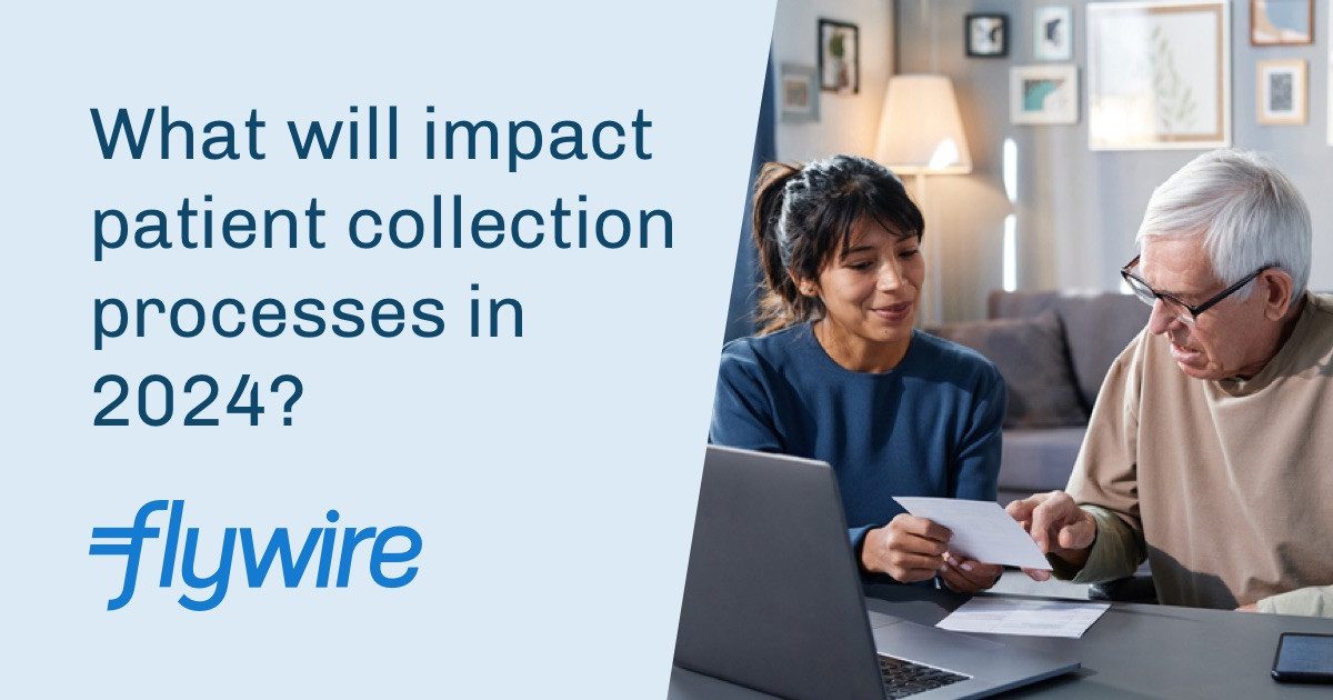 4 areas that will impact patient collection processes in… | Flywire