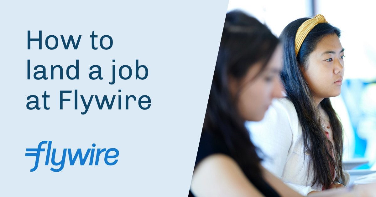 How to get a job at Flywire | Flywire