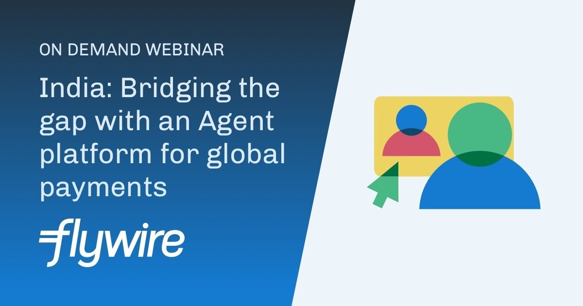 India: Bridging the gap with an Agent platform for global… | Flywire