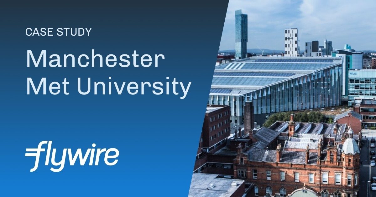 Manchester Met University - Case Study | Flywire