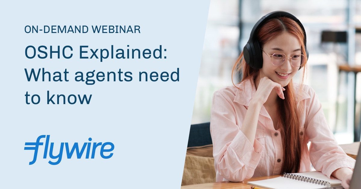 [On-Demand Webinar] OSHC Explained: What agents need to know | Flywire