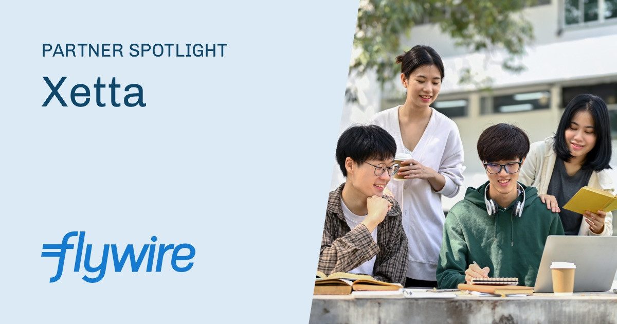 Flywire & Xetta simplify higher education payments in… | Flywire