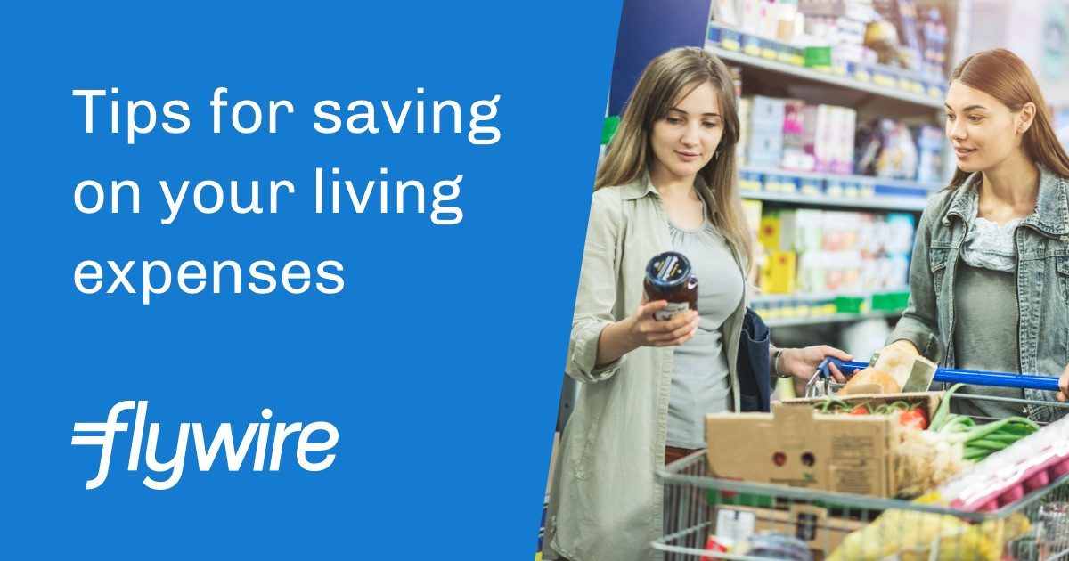 Tips for saving on your living expenses | Flywire