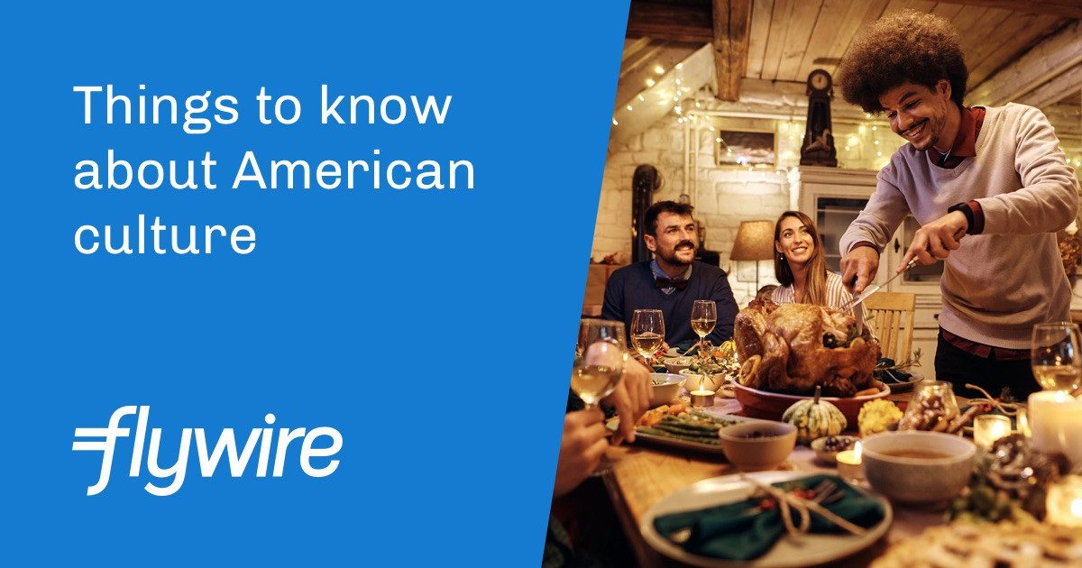 Things to know about American culture | Flywire