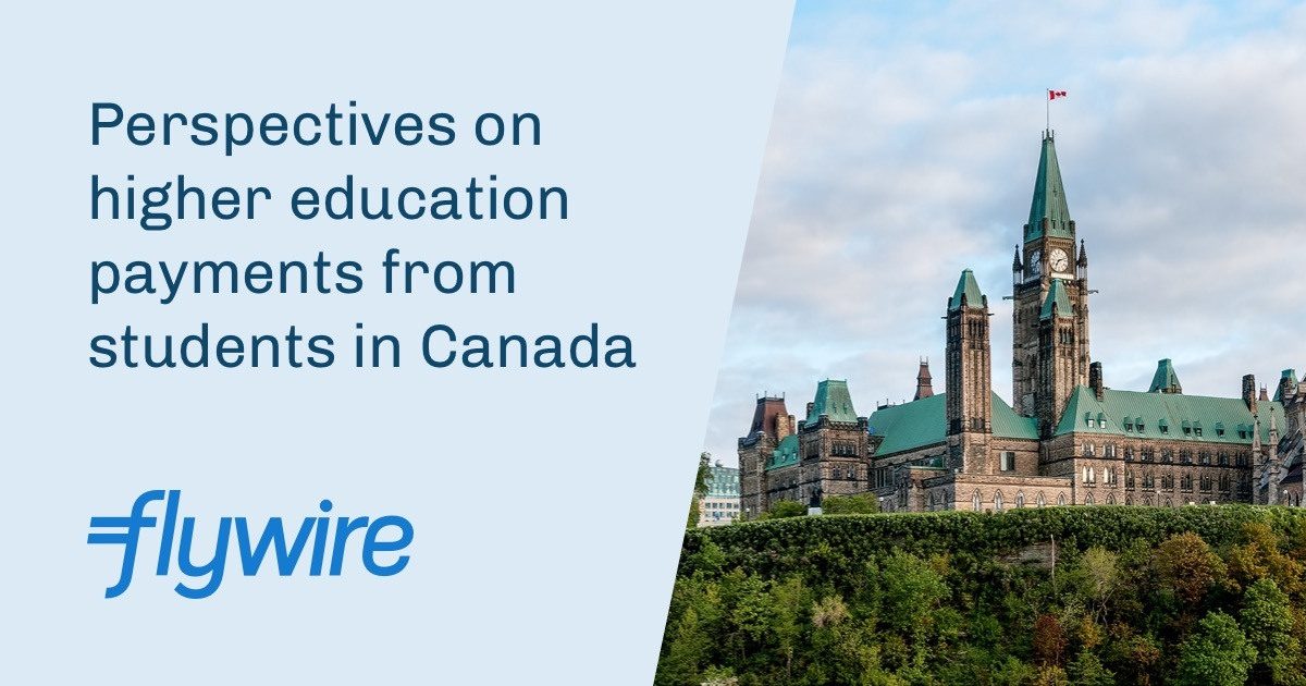 Canadian student viewpoints on higher education payments | Flywire