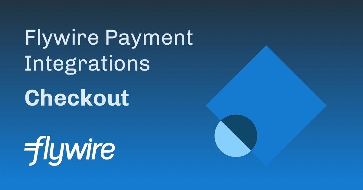 Streamlined Checkout Experience | Flywire