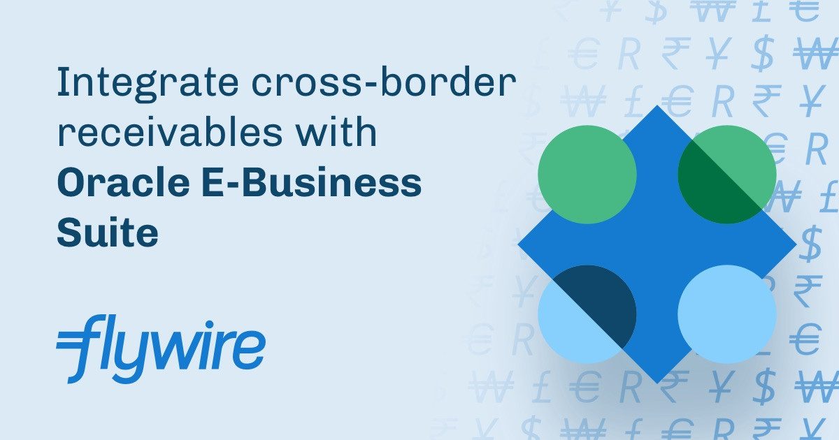 Oracle E-Business Suite integration | Flywire