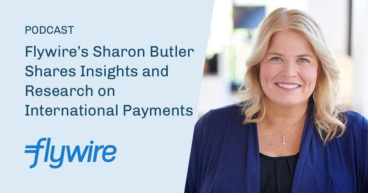 Flywire’s Sharon Butler shares insights and research on… | Flywire