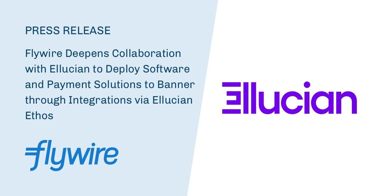 Flywire Deepens Collaboration with Ellucian to Deploy… | Flywire