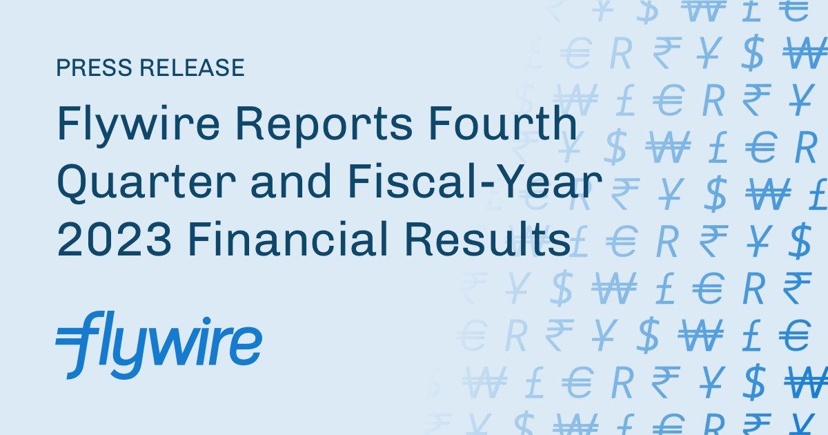 Flywire Reports Fourth Quarter and Fiscal-Year 2023… | Flywire