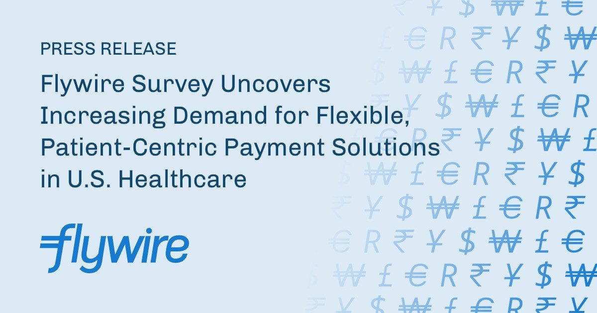 Flywire Survey Uncovers Increasing Demand for Flexible,… | Flywire