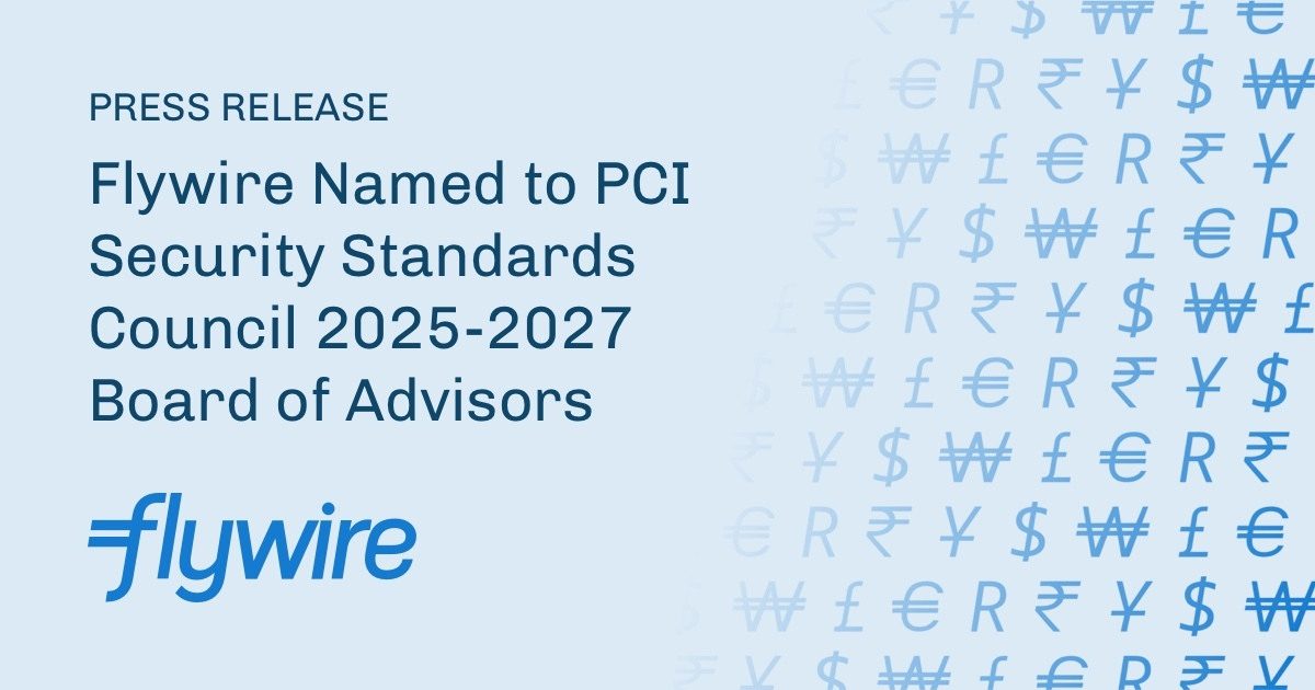 Flywire Named to PCI Security Standards Council 2025-2027… | Flywire
