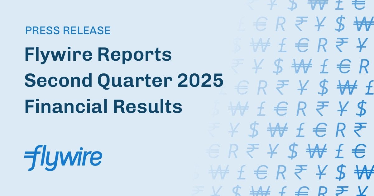 Flywire Reports Second Quarter 2025 Financial Results | Flywire