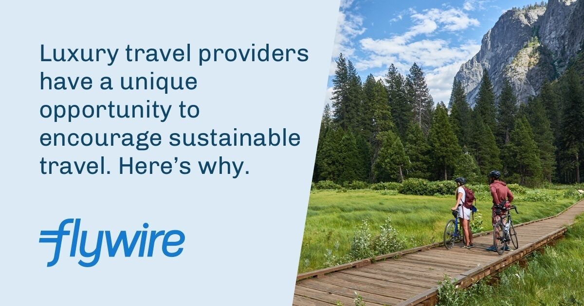 Sustainable luxury travel: How leading providers shape an… | Flywire