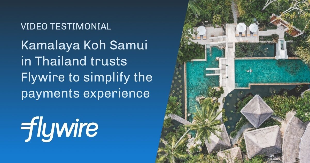 Kamalaya Koh Samui simplifies international guest payments | Flywire