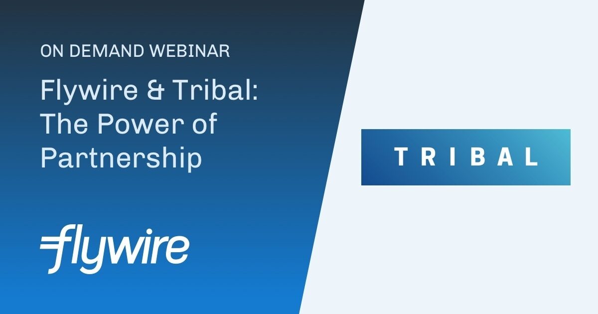 Flywire & Tribal - The Power of Partnership | Flywire