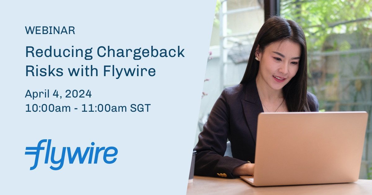[Webinar] Reducing Chargeback Risks with Flywire | Flywire