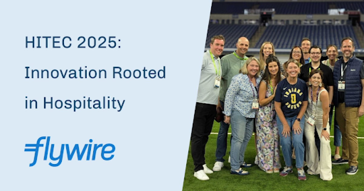 Key takeaways from HITEC 2025: Innovation rooted in… | Flywire