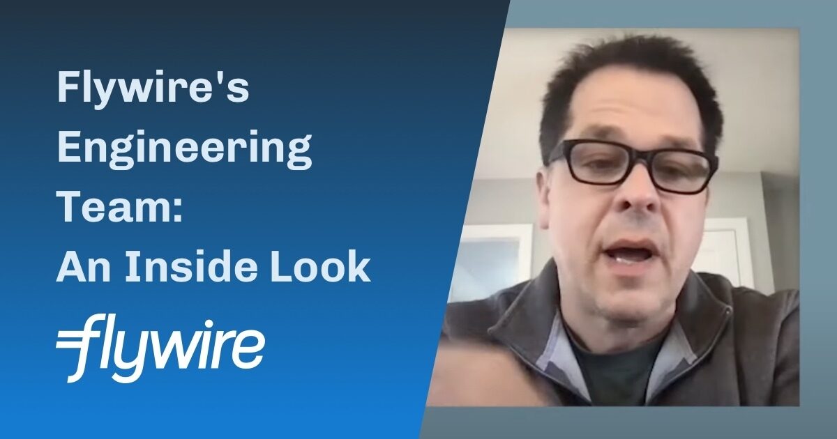 Flywire's Engineering Team: An Inside Look | Flywire