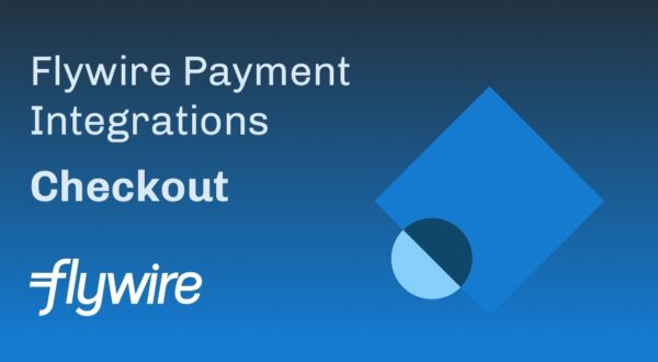 Flywire Payment Integrations: Checkout