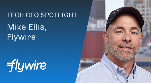 Tech CFO Spotlight: Mike Ellis, Flywire | Flywire