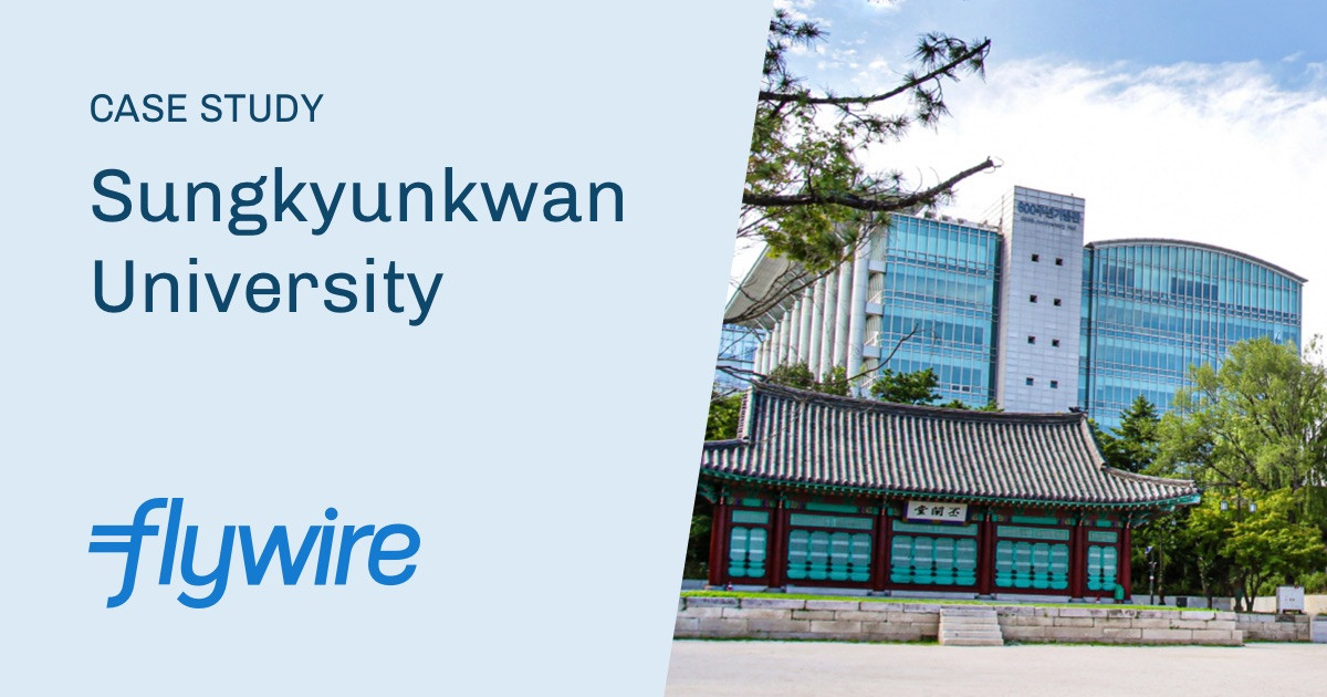 Sungkyunkwan University chooses Flywire to solve… | Flywire