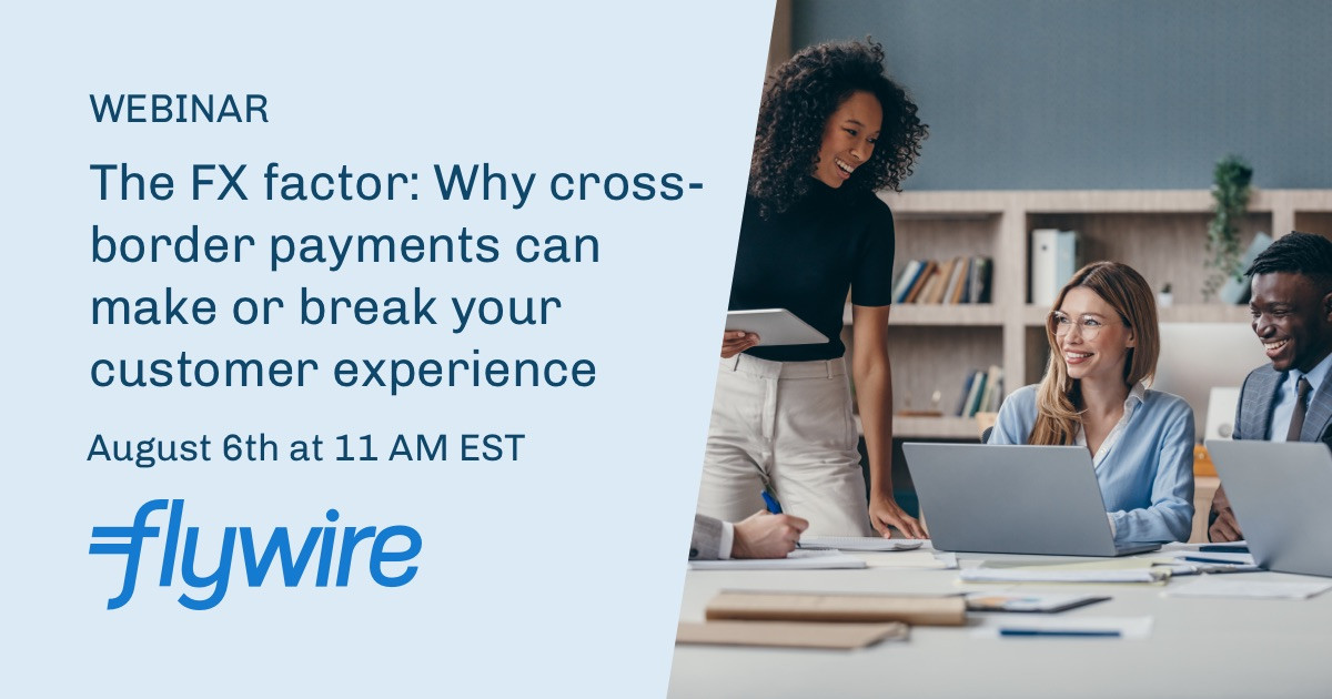 [Webinar] Why cross-border payments can make or break your… | Flywire