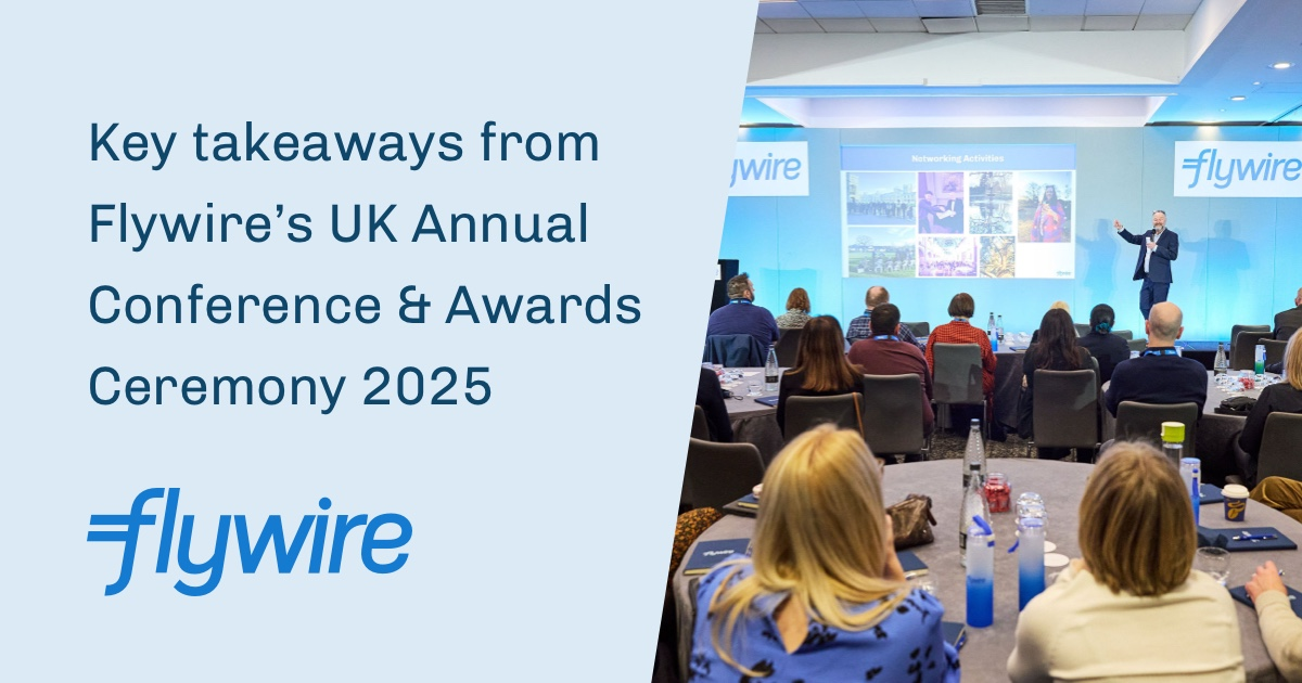 Takeaways from Flywire’s UK Annual Conference & Awards… | Flywire